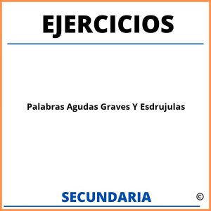 Ejercicios De Agudas Graves Esdrujulas Y Sobreesdrujulas Para ...
